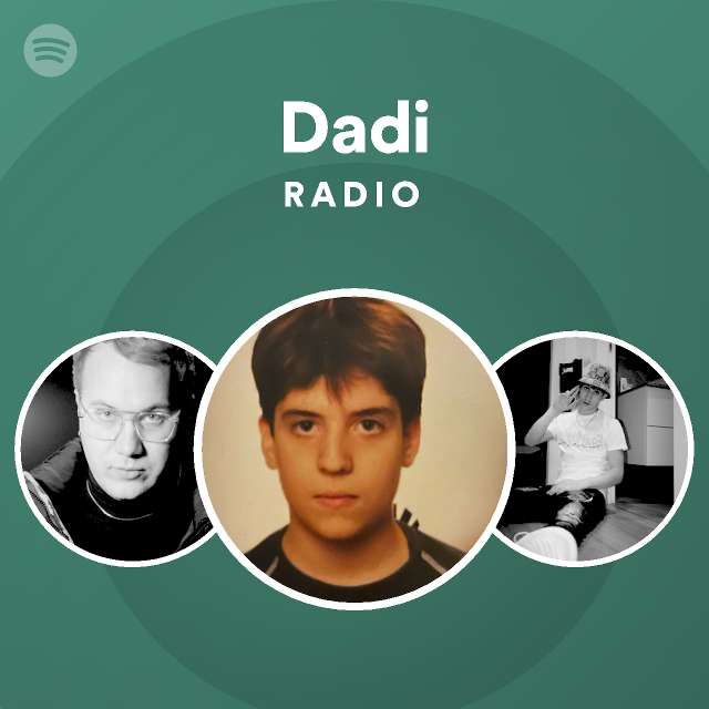 Dadi Radio - playlist by Spotify | Spotify