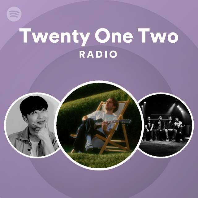 Twenty One Two | Spotify