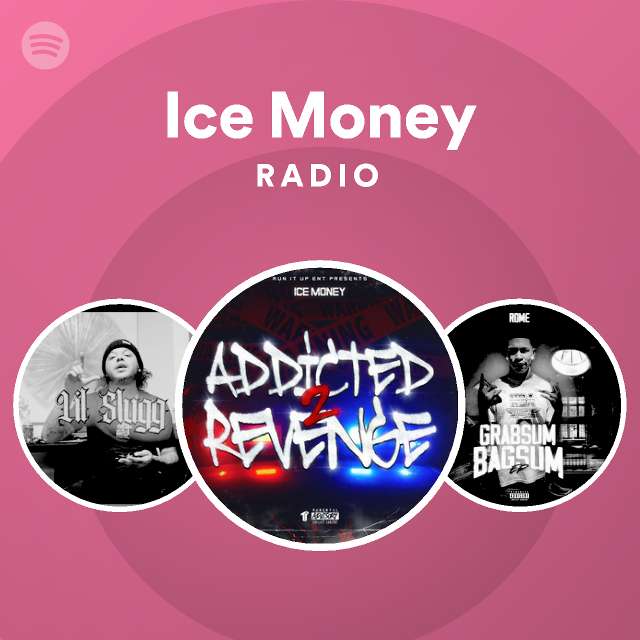Ice Money Radio - playlist by Spotify | Spotify