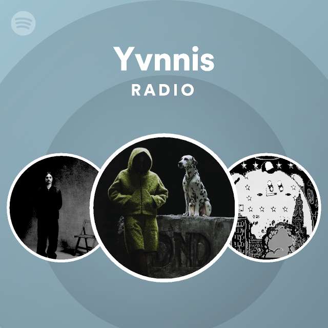 Yvnnis Radio - playlist by Spotify | Spotify