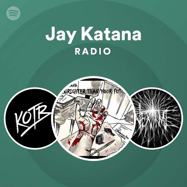 Jay Katana | Spotify