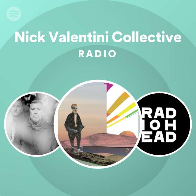 Nick Valentini Collective Radio | Spotify Playlist