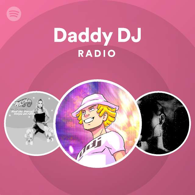 Daddy DJ Songs, Albums and Playlists | Spotify