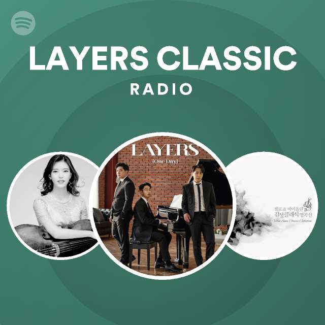 LAYERS CLASSIC Radio - playlist by Spotify | Spotify