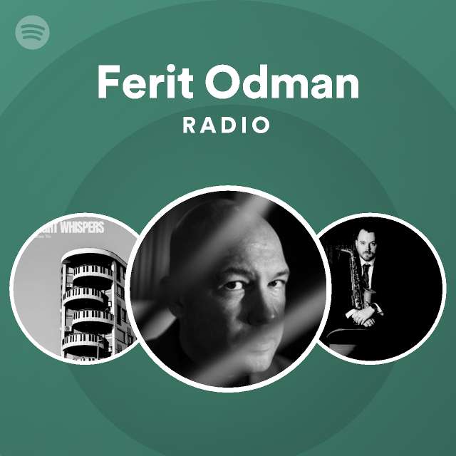 Ferit Odman Radio | Spotify Playlist
