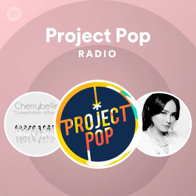 Project Pop Radio | Spotify Playlist