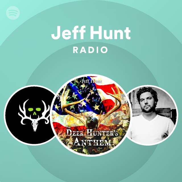 Jeff Hunt Radio - playlist by Spotify | Spotify