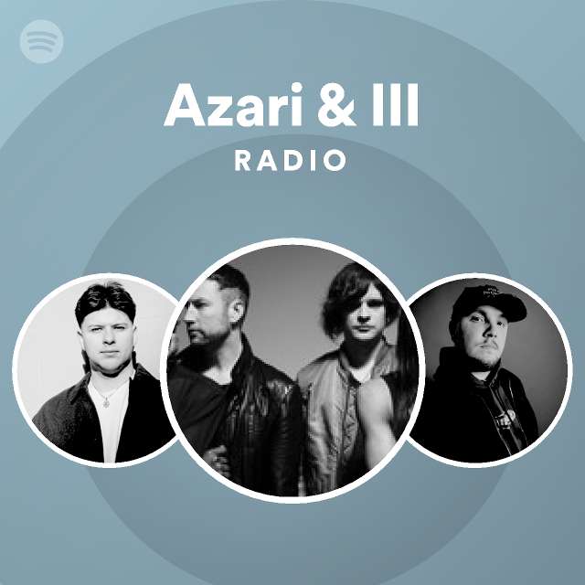 Azari & III | Spotify