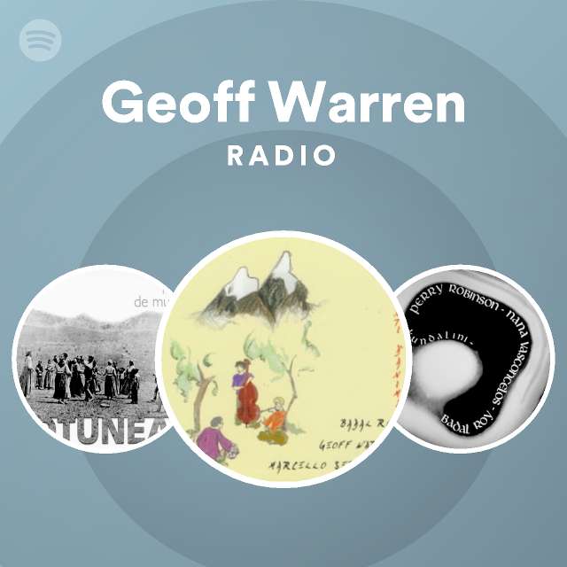 Geoff Warren Radio | Spotify Playlist