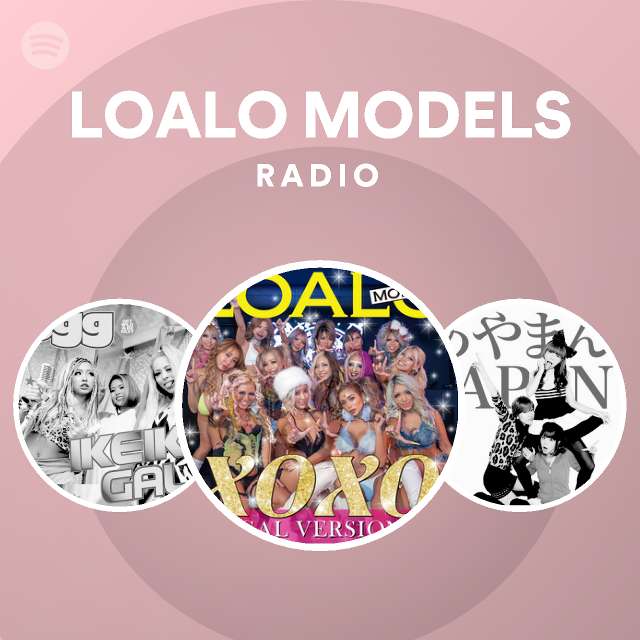 LOALO MODELS Radio | Spotify Playlist