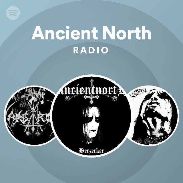 Ancient North Radio - playlist by Spotify | Spotify
