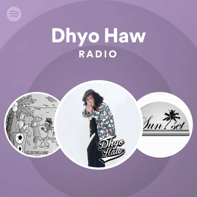 Dhyo Haw Radio - playlist by Spotify | Spotify