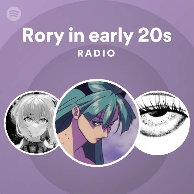 Rory in early 20s Radio - playlist by Spotify | Spotify