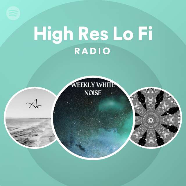 High Res Lo Fi Radio | Spotify Playlist