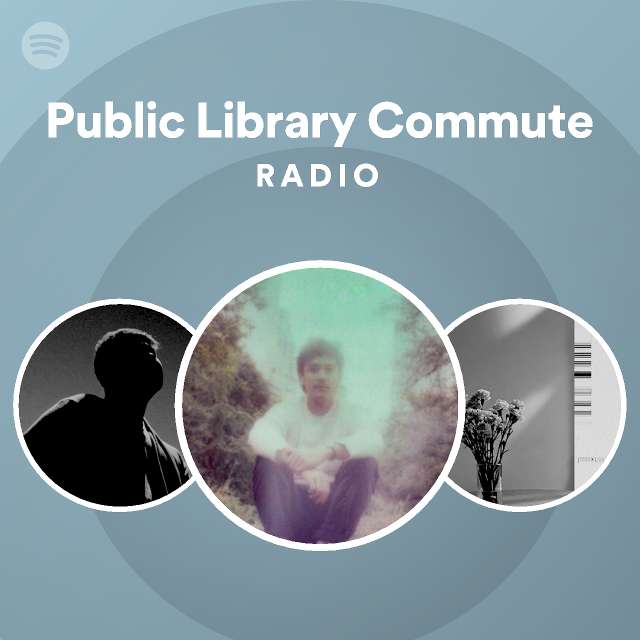 Public Library Commute Radio - playlist by Spotify | Spotify