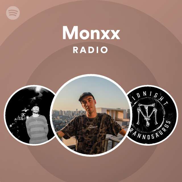 Monxx Radio - playlist by Spotify | Spotify