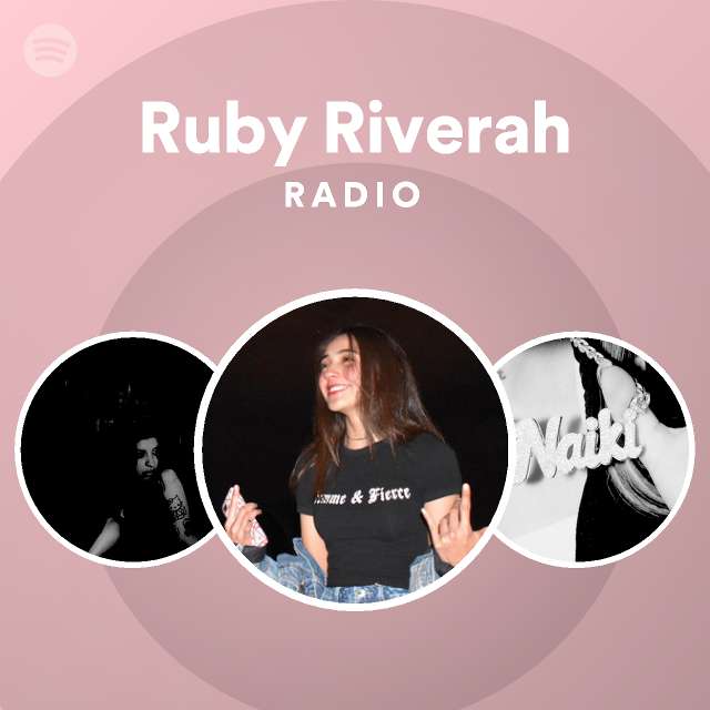 Ruby Riverah Radio - playlist by Spotify | Spotify