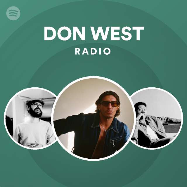DON WEST Radio - playlist by Spotify | Spotify