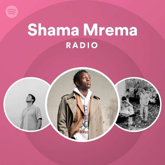 Shama Mrema | Spotify - Listen Free