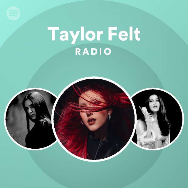 Taylor Felt | Spotify