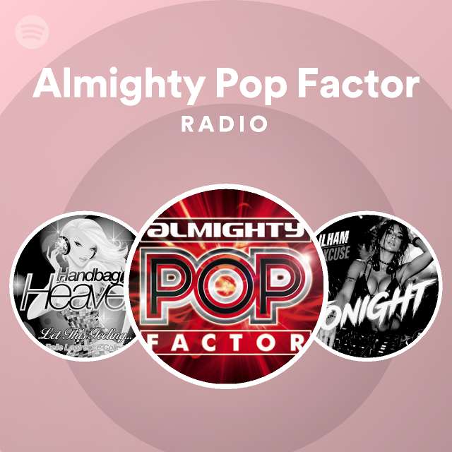 Almighty Pop Factor Radio - playlist by Spotify | Spotify