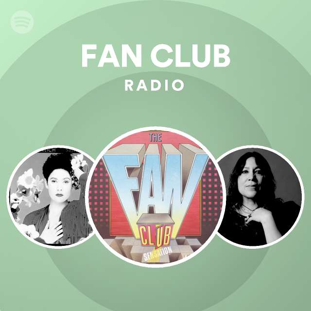 FAN CLUB Radio - playlist by Spotify | Spotify