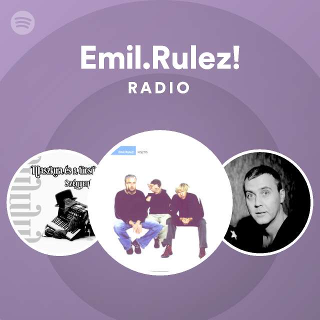 Emil.Rulez! Radio - playlist by Spotify | Spotify