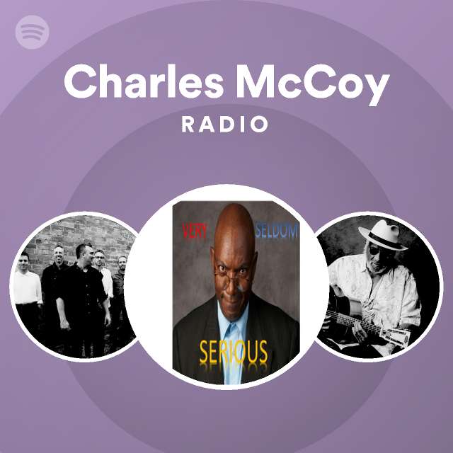 Charles McCoy Radio - playlist by Spotify | Spotify