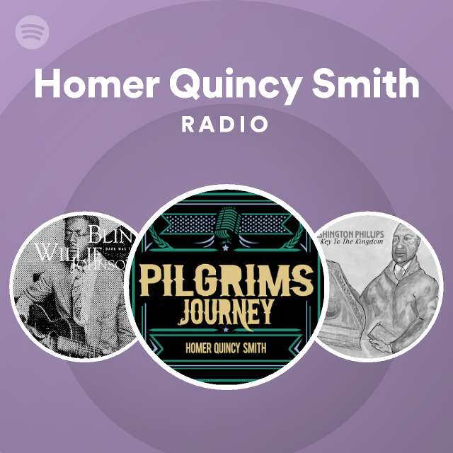 Homer Quincy Smith Radio - playlist by Spotify | Spotify