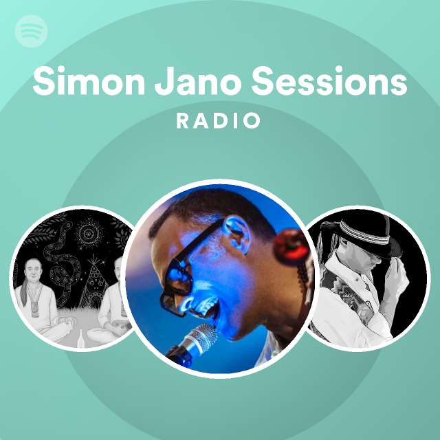 Simon Jano Sessions Radio - playlist by Spotify | Spotify