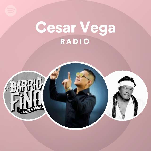 Cesar Vega Radio | Spotify Playlist