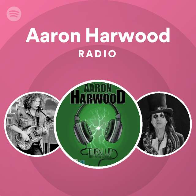 Aaron Harwood Radio - playlist by Spotify | Spotify