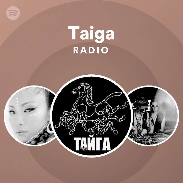 Taiga Radio - playlist by Spotify | Spotify