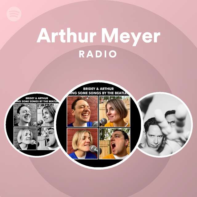 Arthur Meyer Radio - playlist by Spotify | Spotify