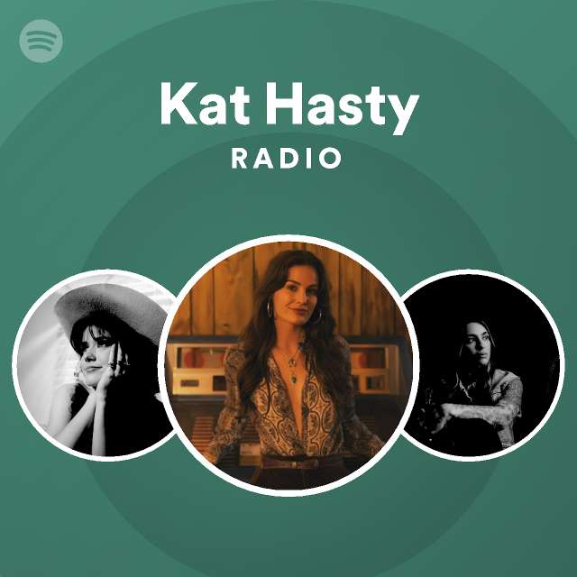 Kat Hasty Radio - playlist by Spotify | Spotify