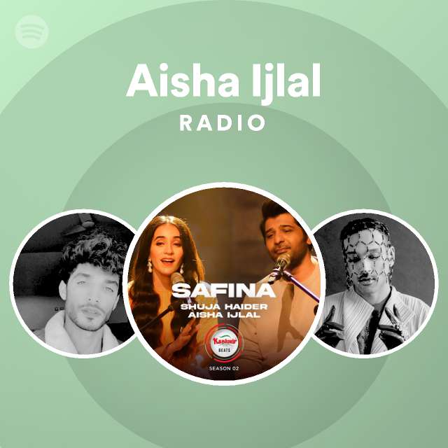 Aisha Ijlal Radio - playlist by Spotify | Spotify