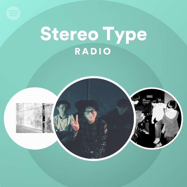 Stereo Type Radio - playlist by Spotify | Spotify
