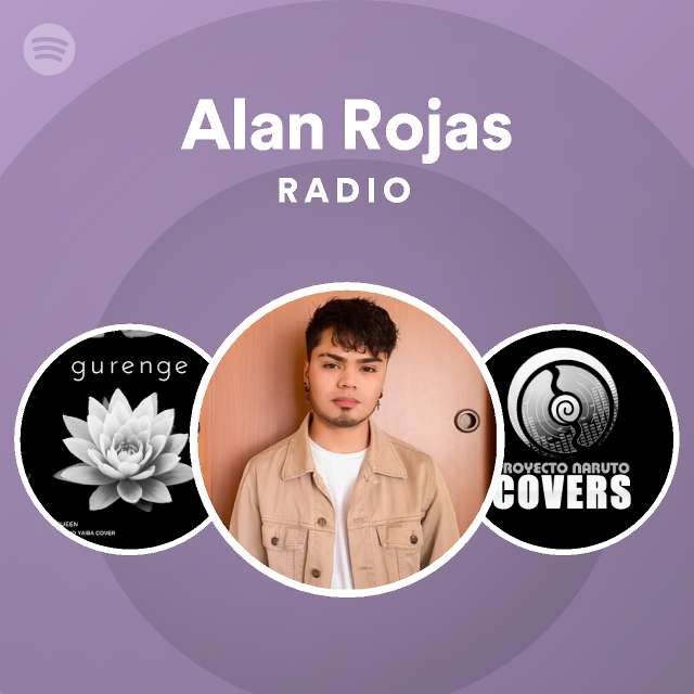 Alan Rojas Radio - playlist by Spotify | Spotify