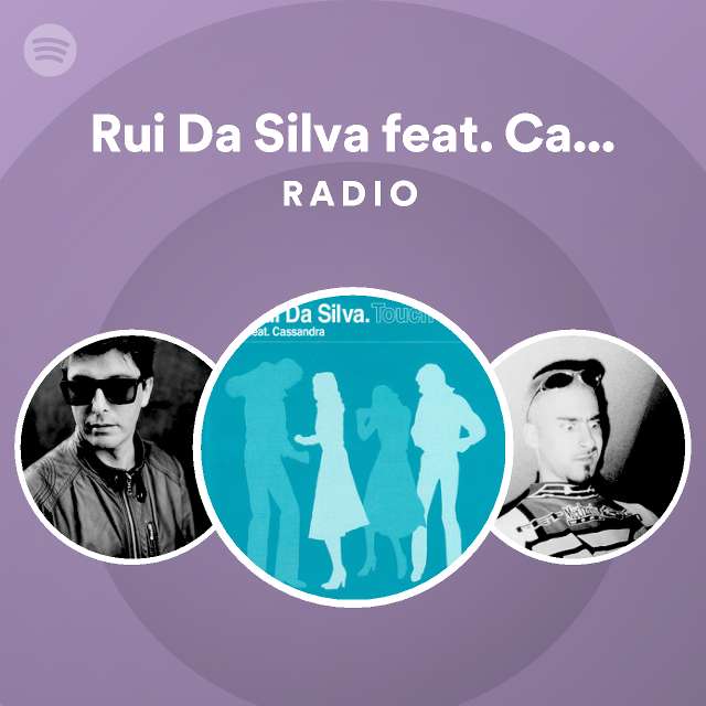 Rui Da Silva feat. Cassandra Radio | Spotify Playlist