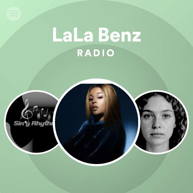 LaLa Benz Radio | Spotify Playlist