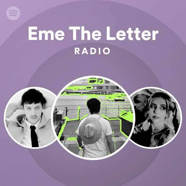 Eme The Letter Radio - playlist by Spotify | Spotify