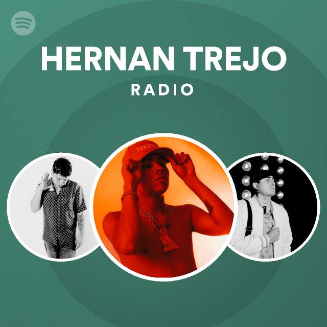 HERNAN TREJO Radio - playlist by Spotify | Spotify