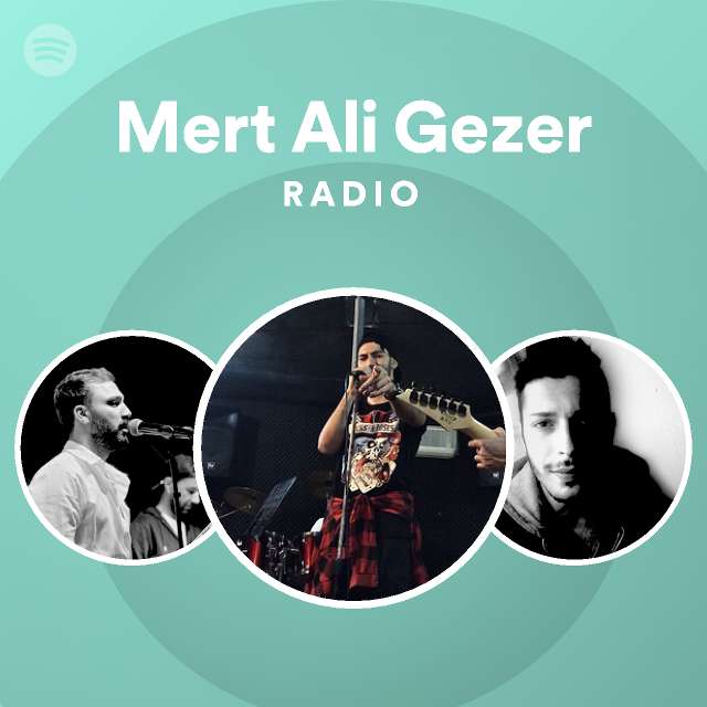 Mert Ali Gezer Radio - playlist by Spotify | Spotify