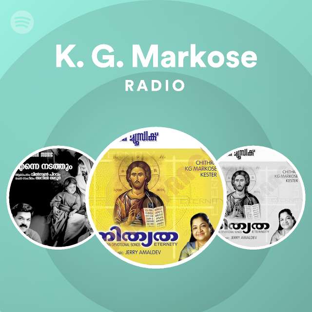 K. G. Markose Radio - playlist by Spotify | Spotify