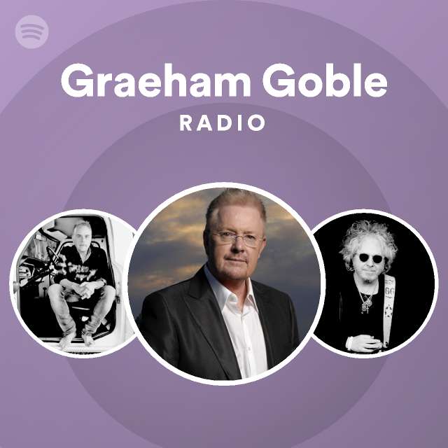Graeham Goble Radio | Spotify Playlist