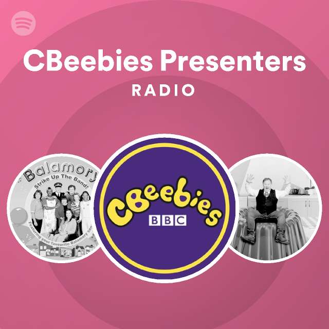 CBeebies Presenters Radio - playlist by Spotify | Spotify