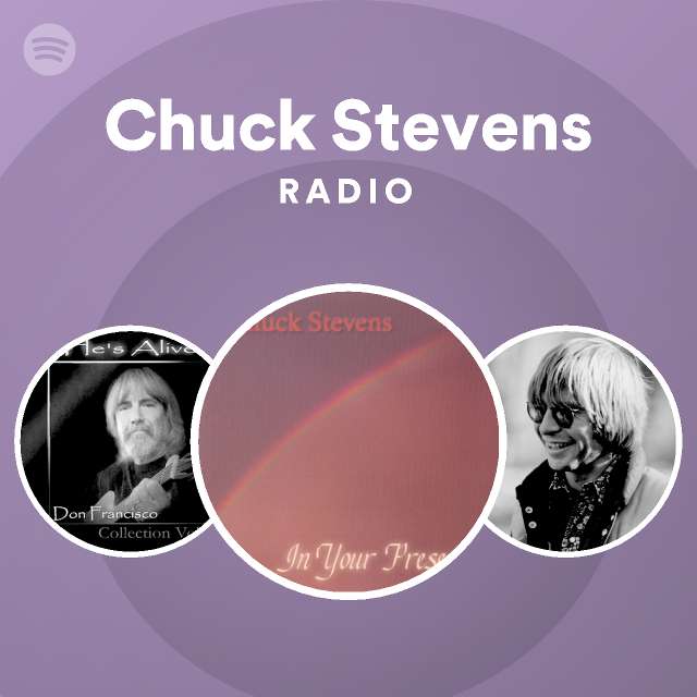 Chuck Stevens Radio | Spotify Playlist