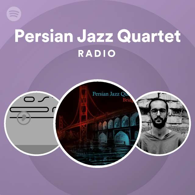 Persian Jazz Quartet Radio | Spotify Playlist