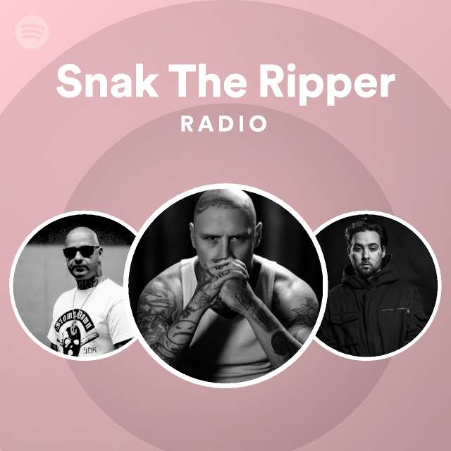 Snak The Ripper | Spotify