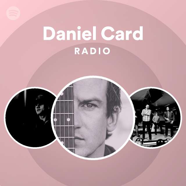 Daniel Card Radio - playlist by Spotify | Spotify